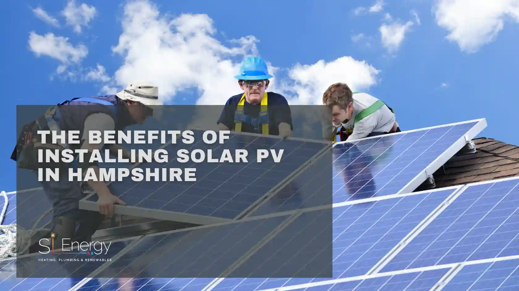 The Benefits of Installing Solar PV in Hampshire | SL Energy